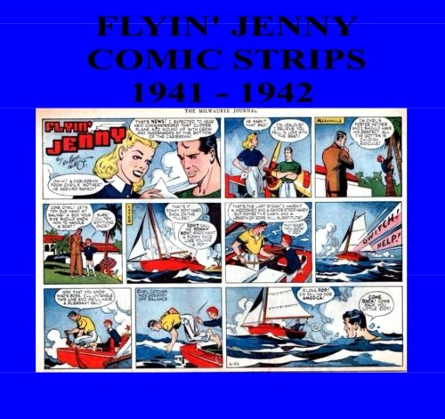 Flyin' Jenny Comic Strips: 1941 - 1942: Therrian, Kari A: 9781508853763 ...