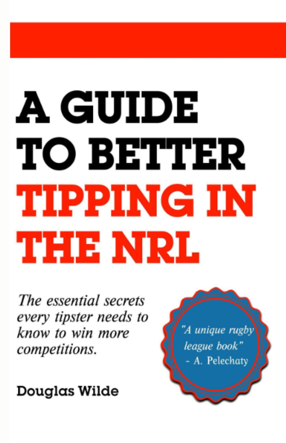 A Guide to Better Tipping in the NRL: The Essential Secrets every ...
