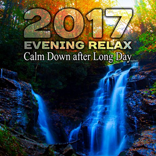 Amazon MusicでVARIOUS ARTISTSの2017 Evening Relax (Calm Down after Long ...