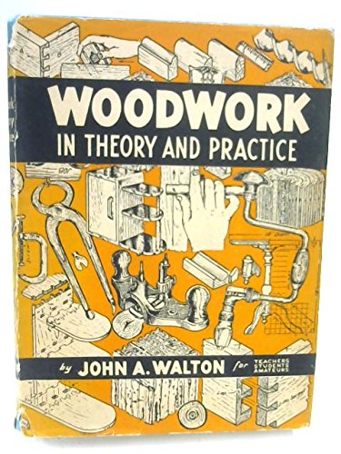 Woodwork in theory and practice: John Arthur Walton: Amazon.com: Books