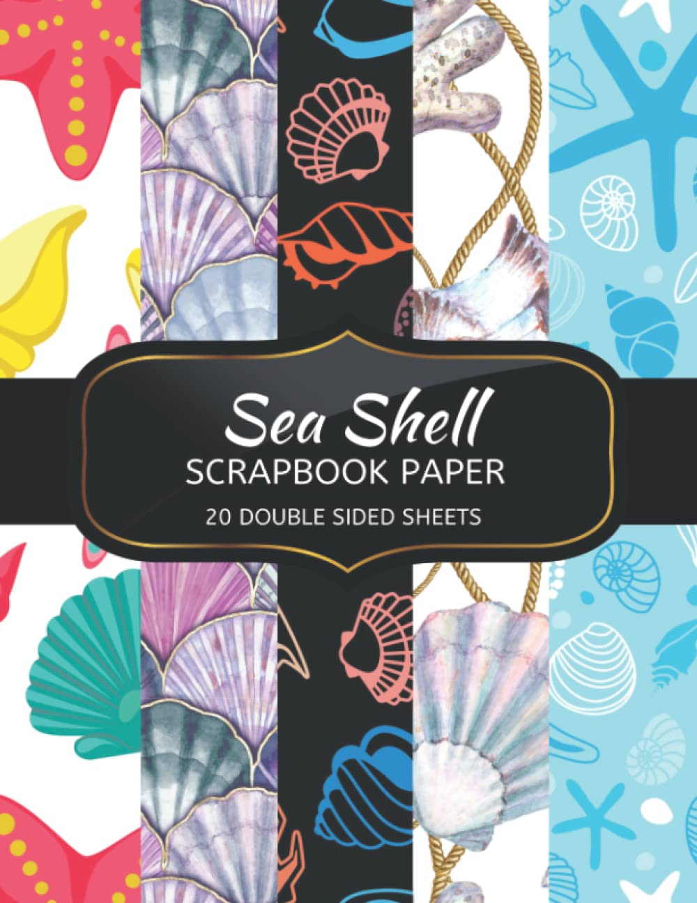Sea Shell Scrapbook Paper: 20 Sheets Double Sided Color, Junk Journal ...