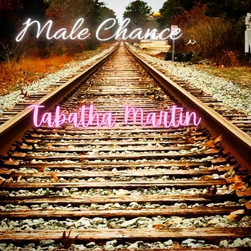 Play Male Chance by Tabatha Martin on Amazon Music