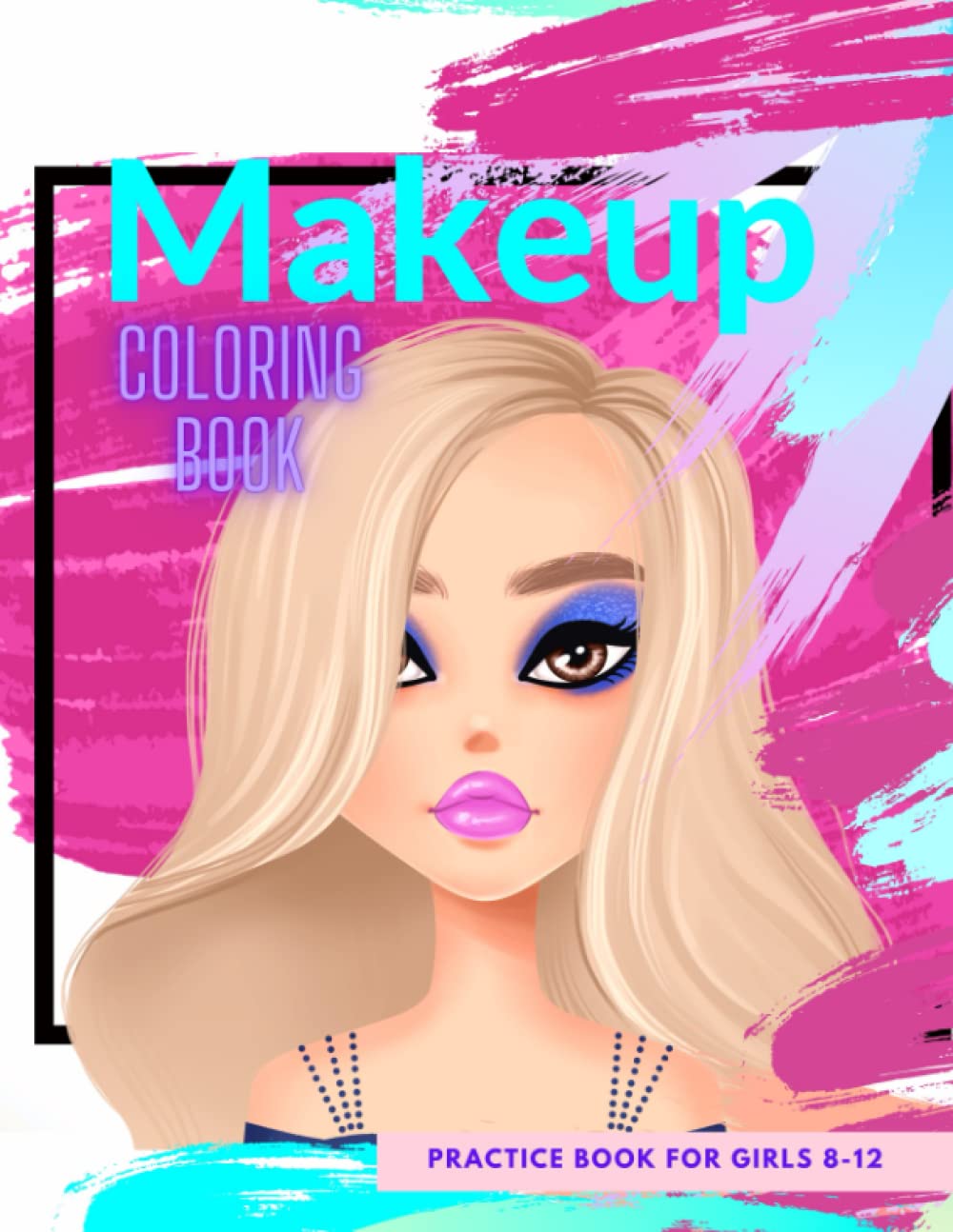Makeup coloring book practice book for girls 8-12: fashion coloring ...