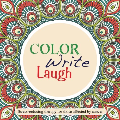 Color Write Laugh: Stress-reducing therapy for those affected by cancer ...