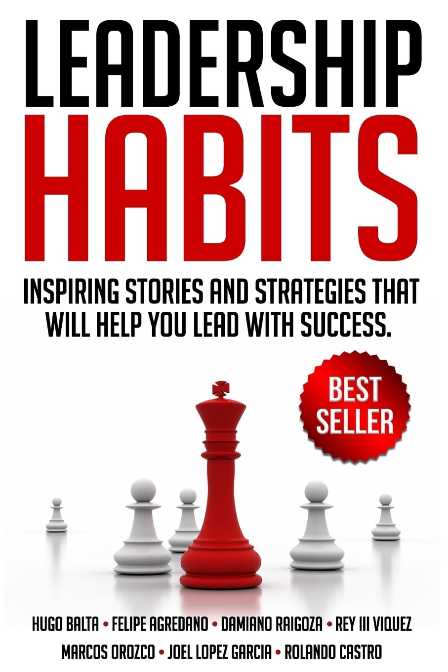 Leadership Habits: Inspiring Stories And Strategies That Will Help You ...