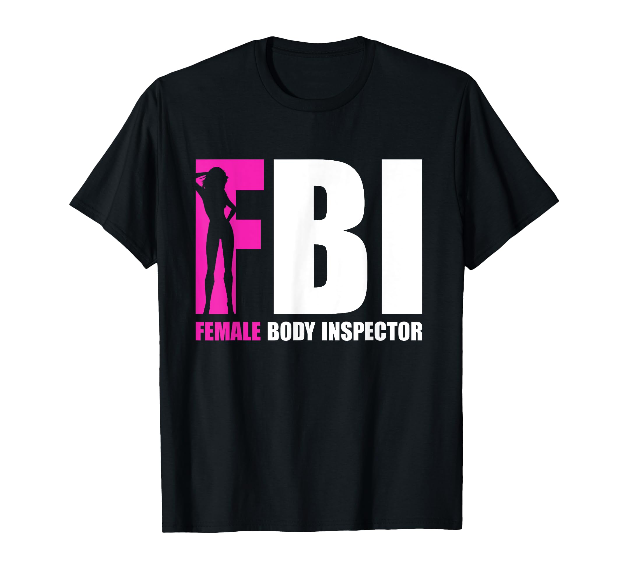 Amazon.com: FBI Female Body Inspector Acronym Lover Novelty Collector T ...