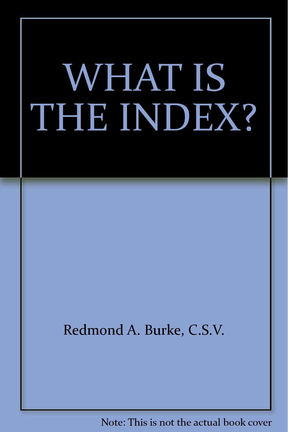 WHAT IS THE INDEX?: Redmond Ambrose Burke: Amazon.com: Books