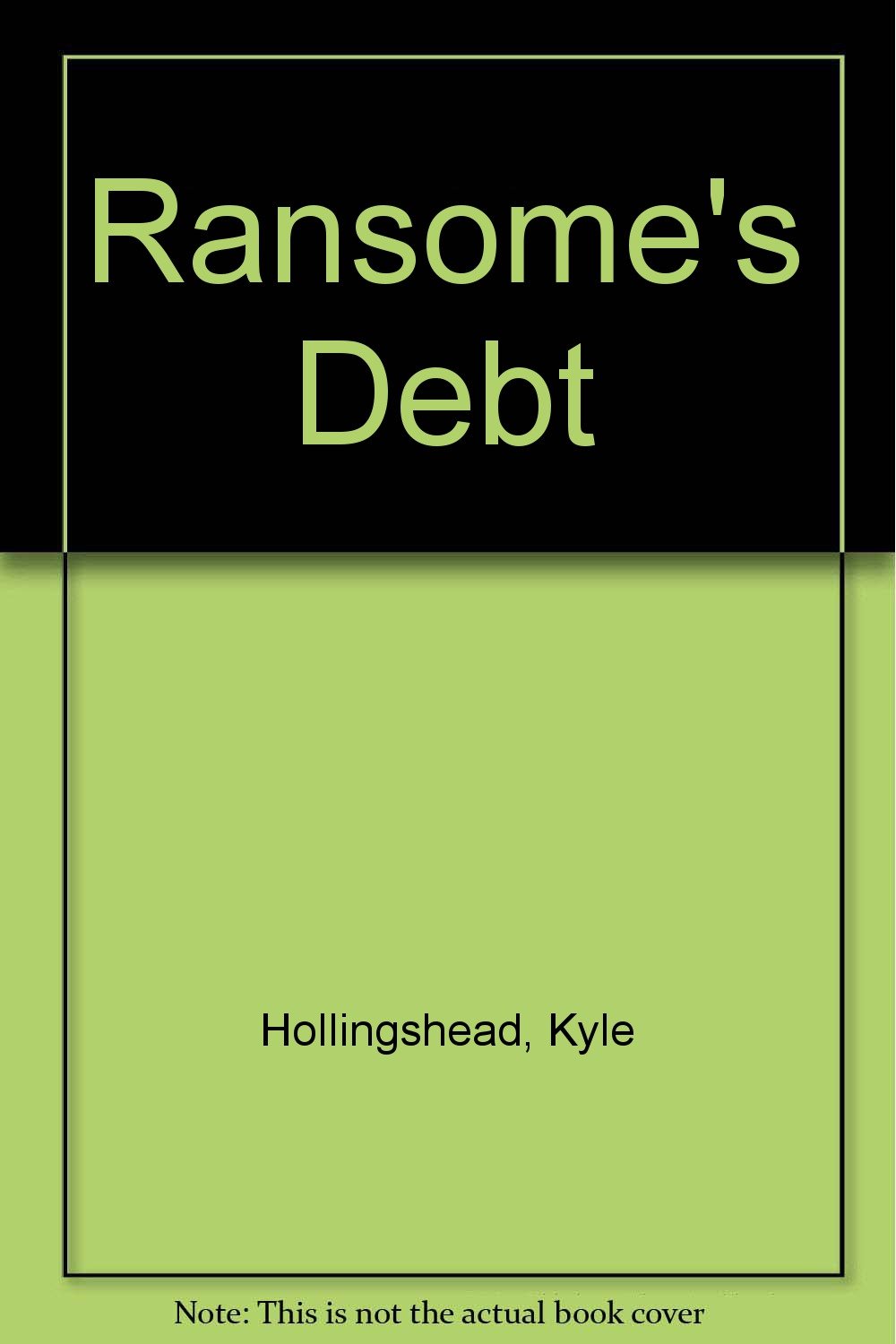 Ransomes Debt: Hollingshead, K.: 9780441704613: Amazon.com: Books