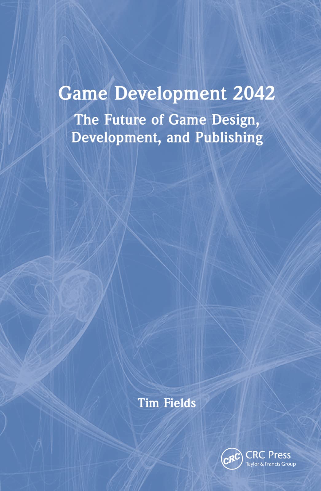 Amazon.com: Game Development 2042: 9781032272092: Fields, Tim: Books