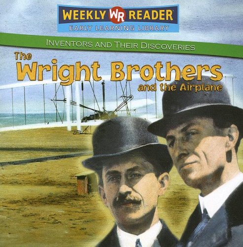 The Wright Brothers and the Airplane (Inventors and Their Discoveries ...