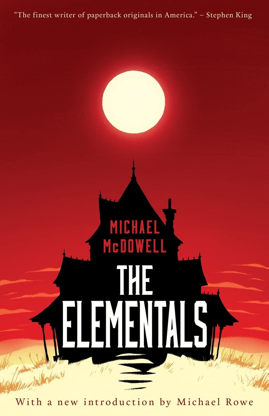 The Elementals: McDowell, Michael, Rowe, Michael: 9781941147177: Amazon ...