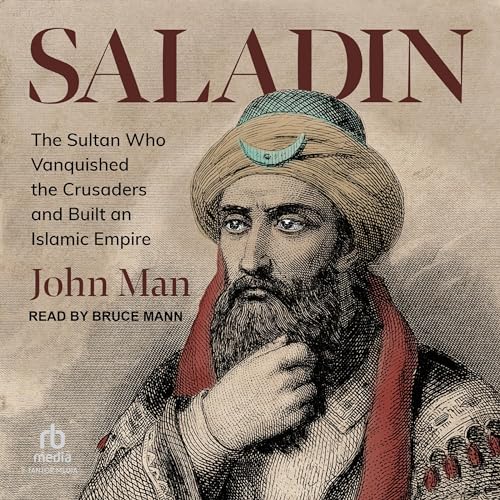 Amazon.com: Saladin: The Sultan Who Vanquished the Crusaders and Built ...