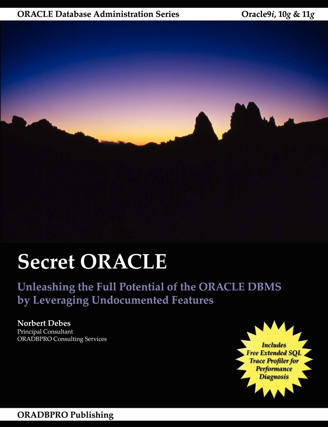 Buy Secret Oracle - Unleashing the Full Potential of the Oracle Dbms by ...