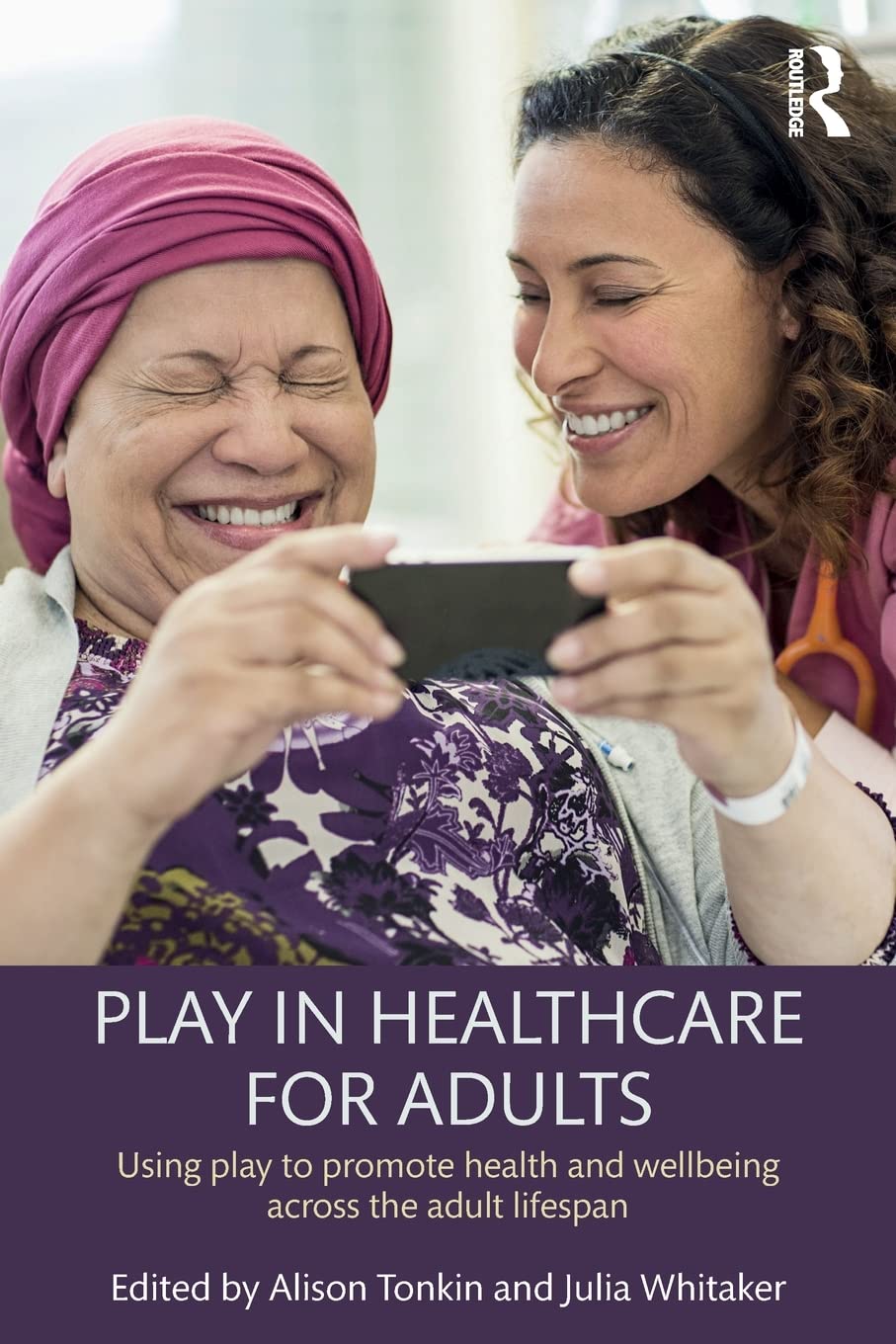 Play in Healthcare for Adults: Using play to promote health and ...