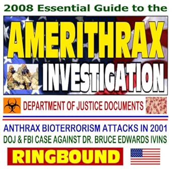2008 Essential Guide to the Amerithrax Investigation, Department of ...