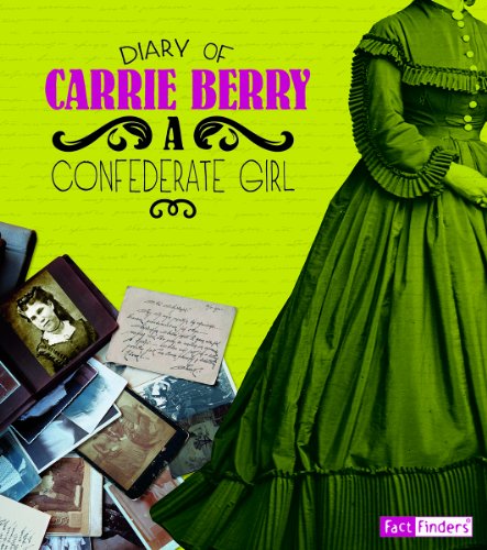 Diary of Carrie Berry: A Confederate Girl (First-Person Histories ...