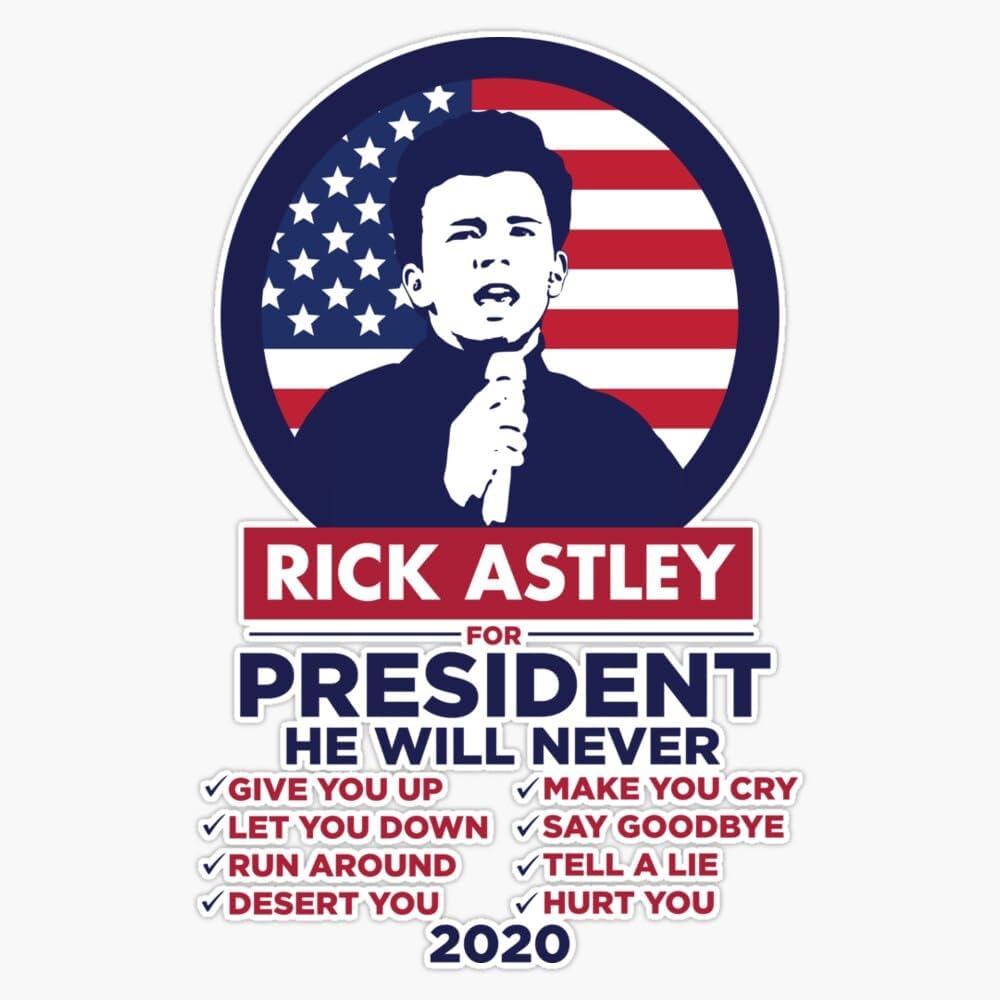 Rick Astley for President 2020! Sticker Bumper Sticker Vinyl Decal 5"