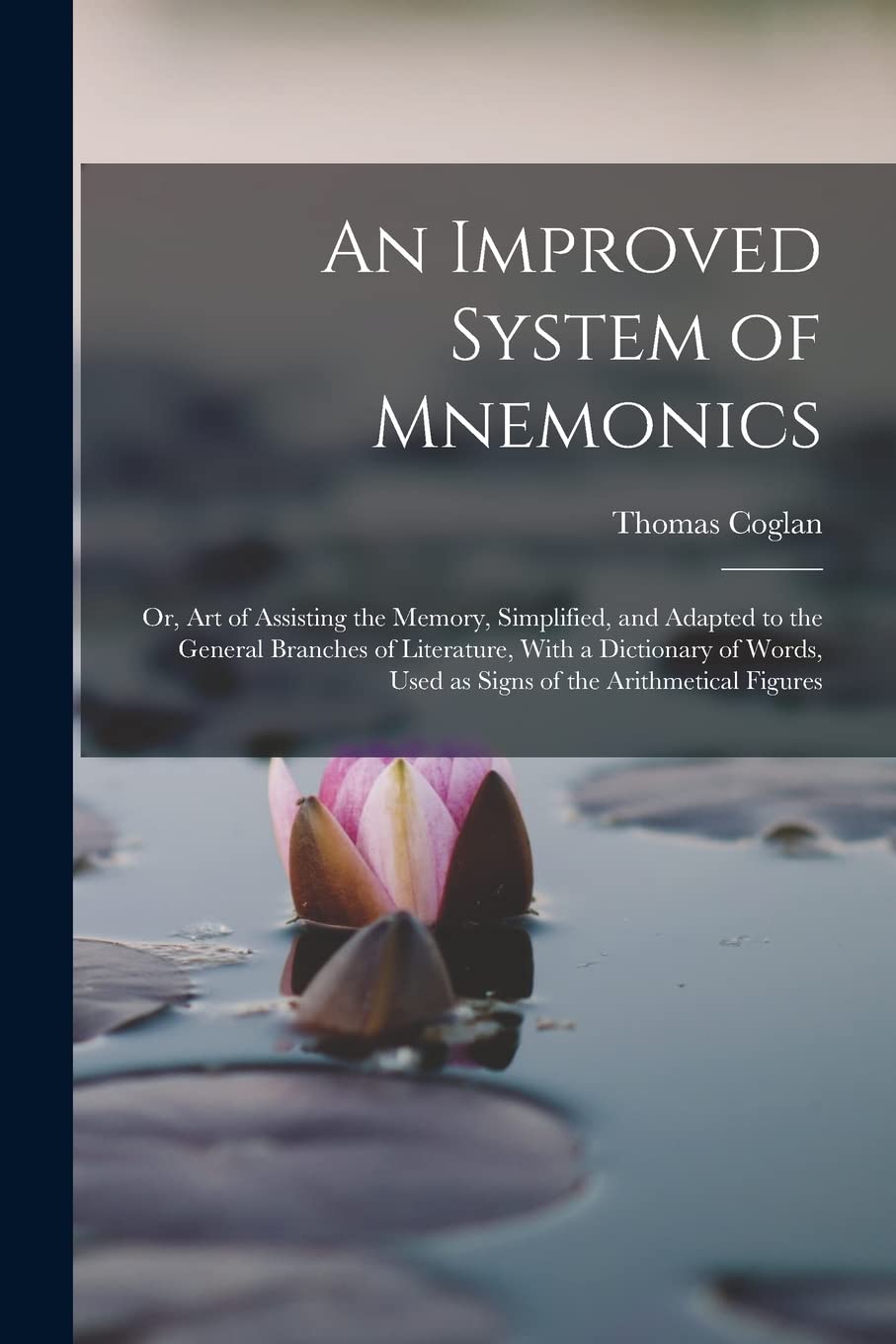Buy An Improved System of Mnemonics: Or, Art of Assisting the Memory ...