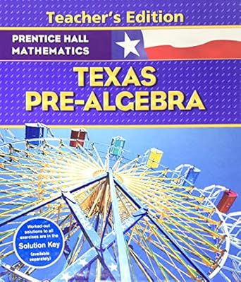 Prentiss Hall Mathematics - Texas Pre-Algebra - Teacher's Edition ...