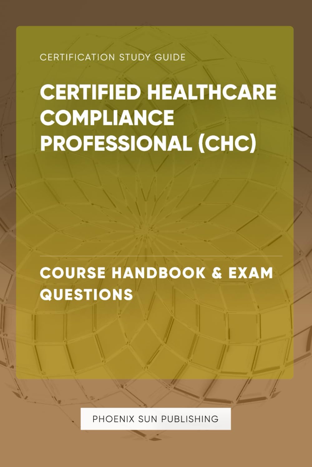Certified Healthcare Compliance Professional (CHC) - Course Handbook ...