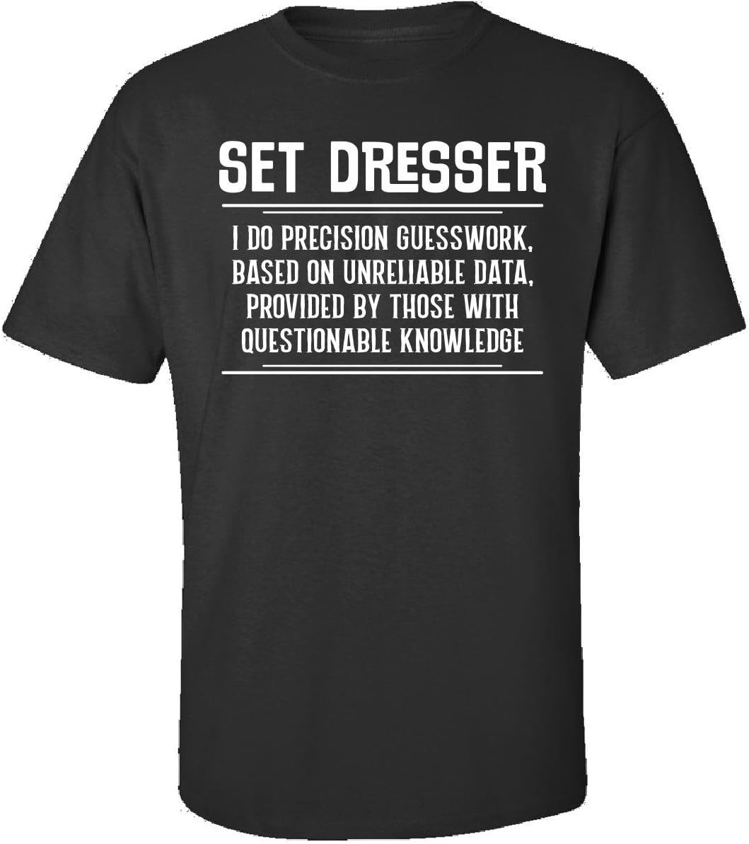 Set Dresser I Do Precision Guesswork - Adult Shirt | Amazon.com