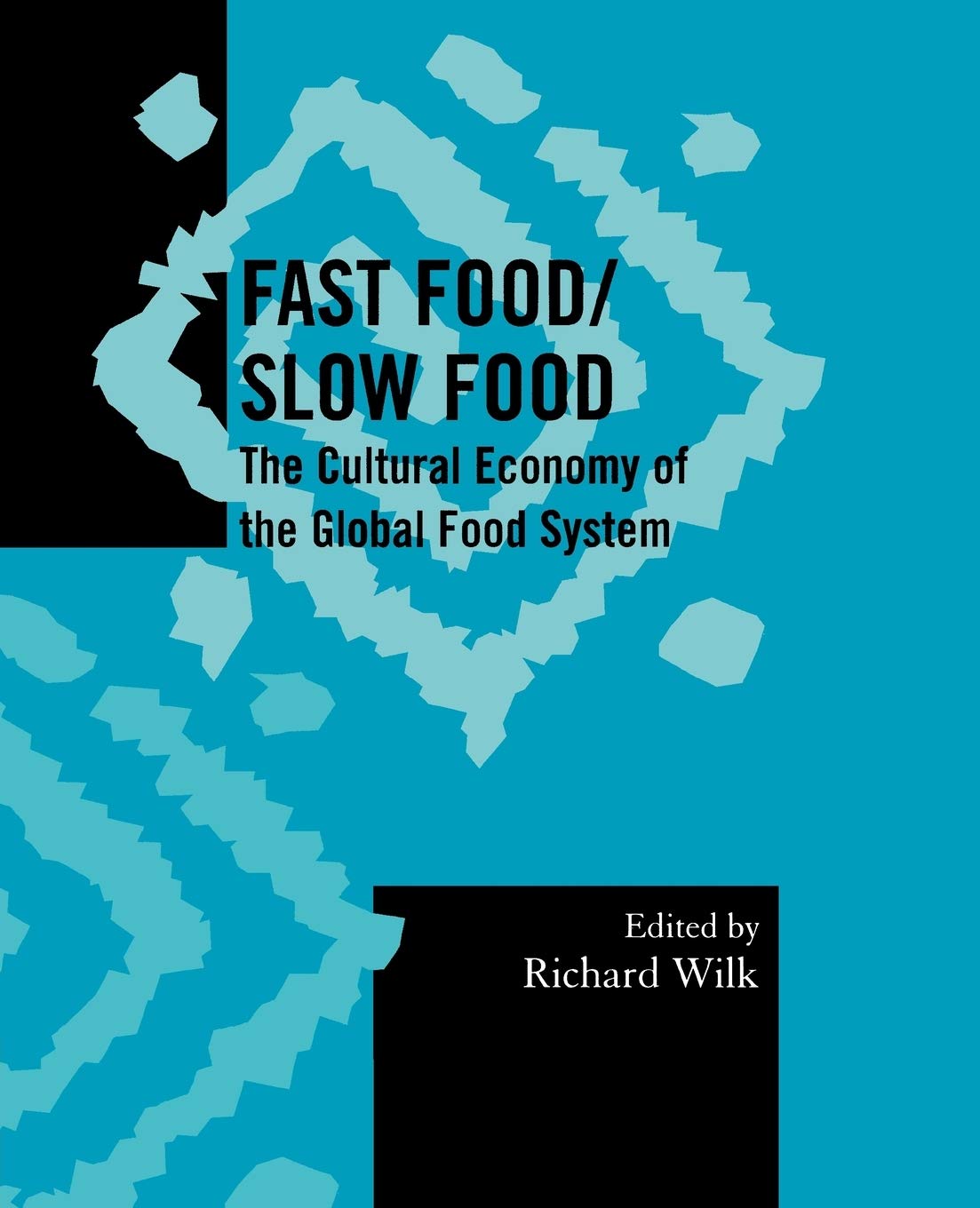 Fast Food/Slow Food: The Cultural Economy of the Global Food System ...