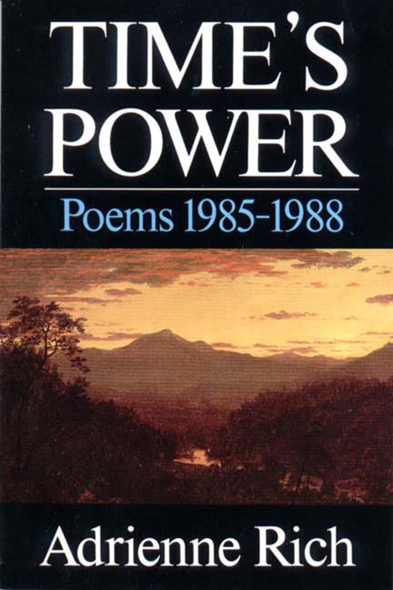 Time's Power: Poems 1985-1988: Rich, Adrienne: 9780393305753: Amazon ...