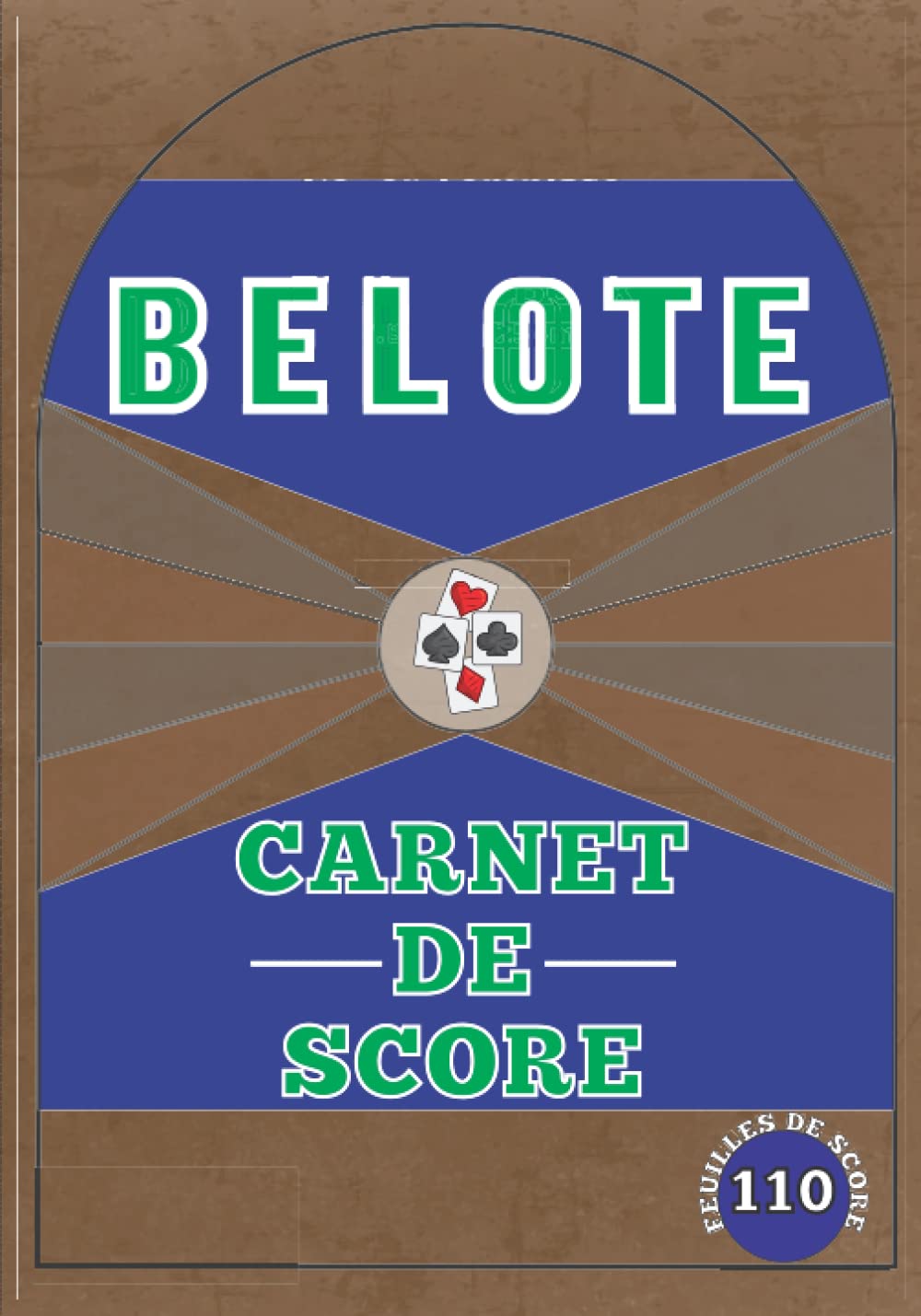 Buy BELOTE CARNET DE SCORE: 110 feuilles de score pour la belote ...