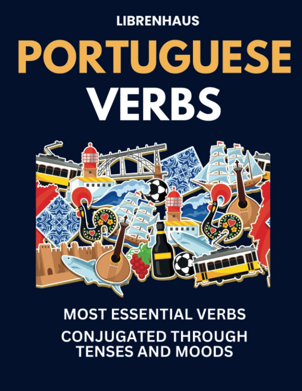 Amazon.com: Portuguese Verbs: Most Essential Verbs Conjugated Through ...