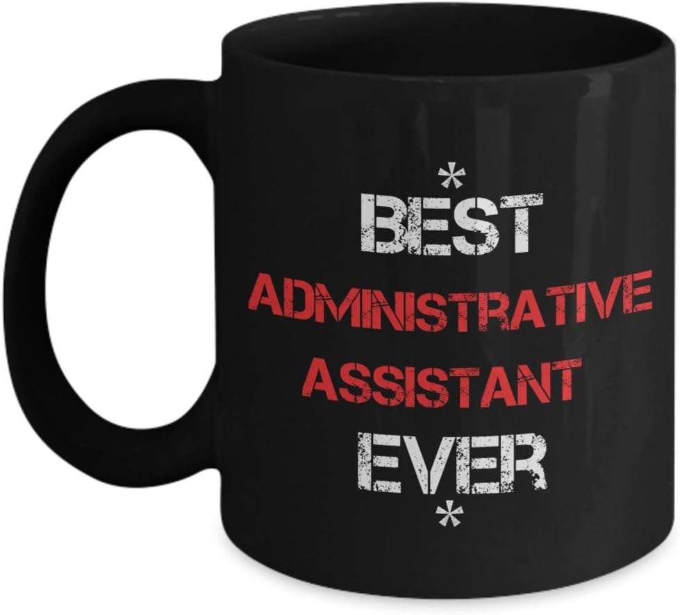 Amazon.com: Best Administrative Assistant Ever Black Mug : Home & Kitchen