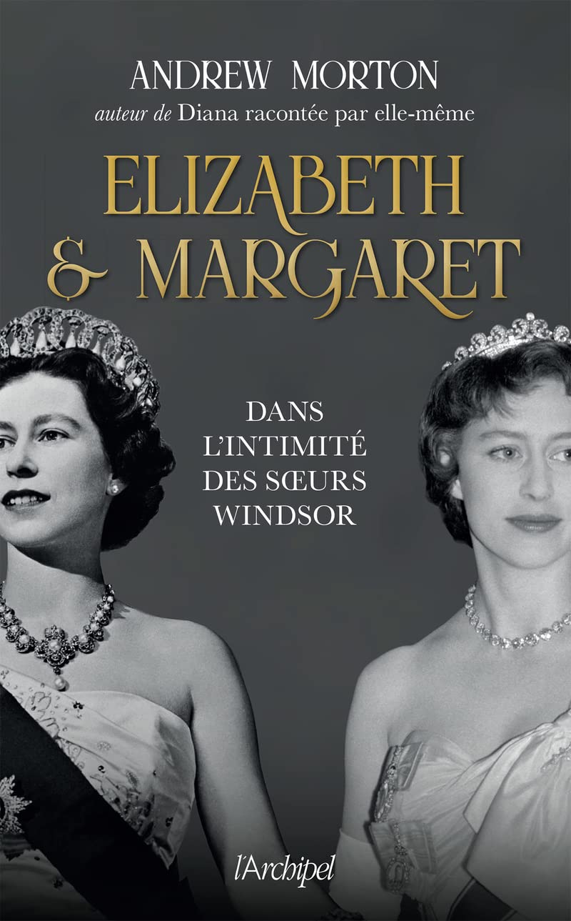 Elizabeth et Margaret - Dans l'intimité des soeurs Windsor: Morton ...