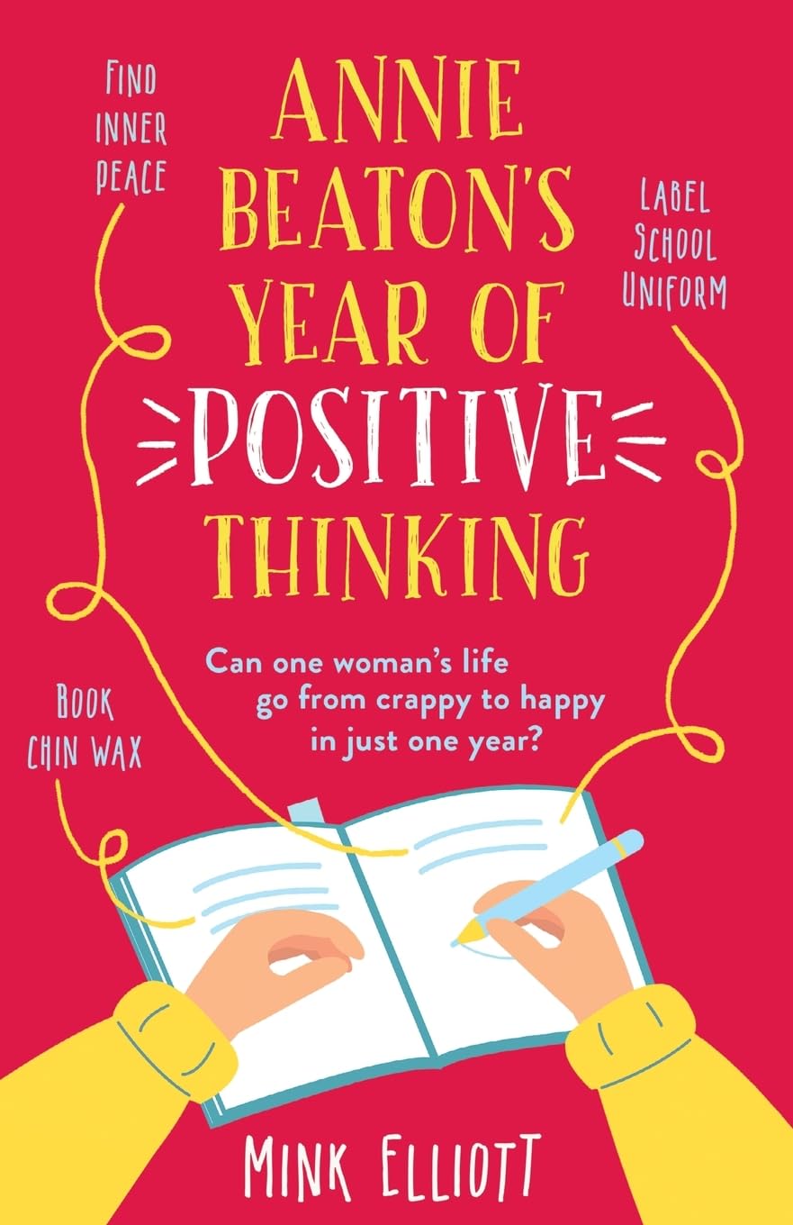 Annie Beaton's Year of Positive Thinking : Elliott, Mink: Amazon.in: Books