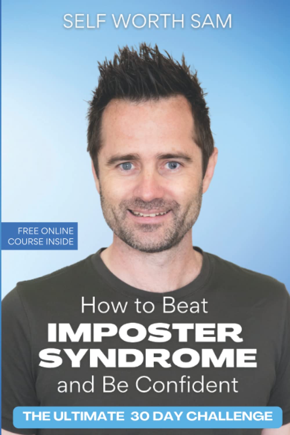 How to Beat Imposter Syndrome and Be Confident: The Ultimate 30-Day ...