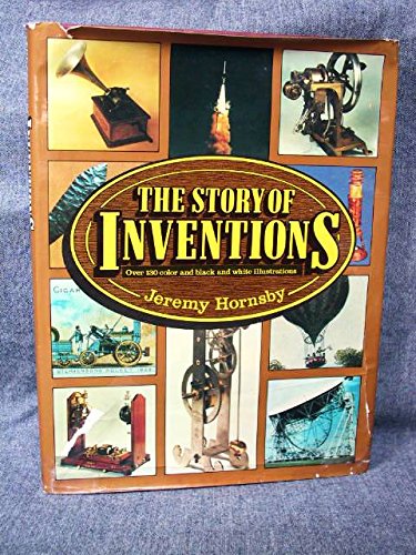 The Story of Inventions: Hornsby, Jeremy: 9780517216965: Amazon.com: Books