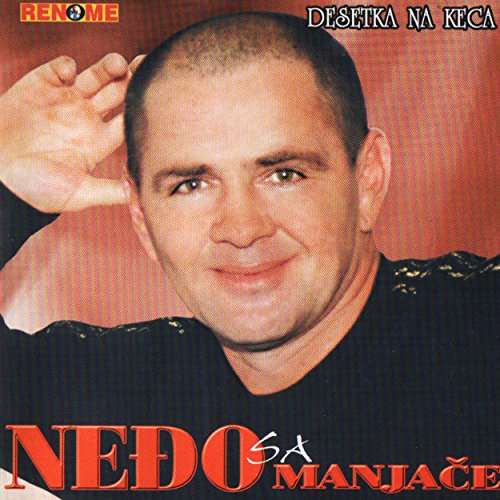 Play Desetka na keca by Nedjo Sa Manjace on Amazon Music