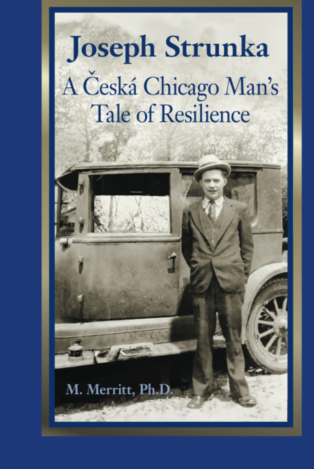 Joseph Strunka A Ceska Chicago Man's Tale of Resilience: Amazon.co.uk ...
