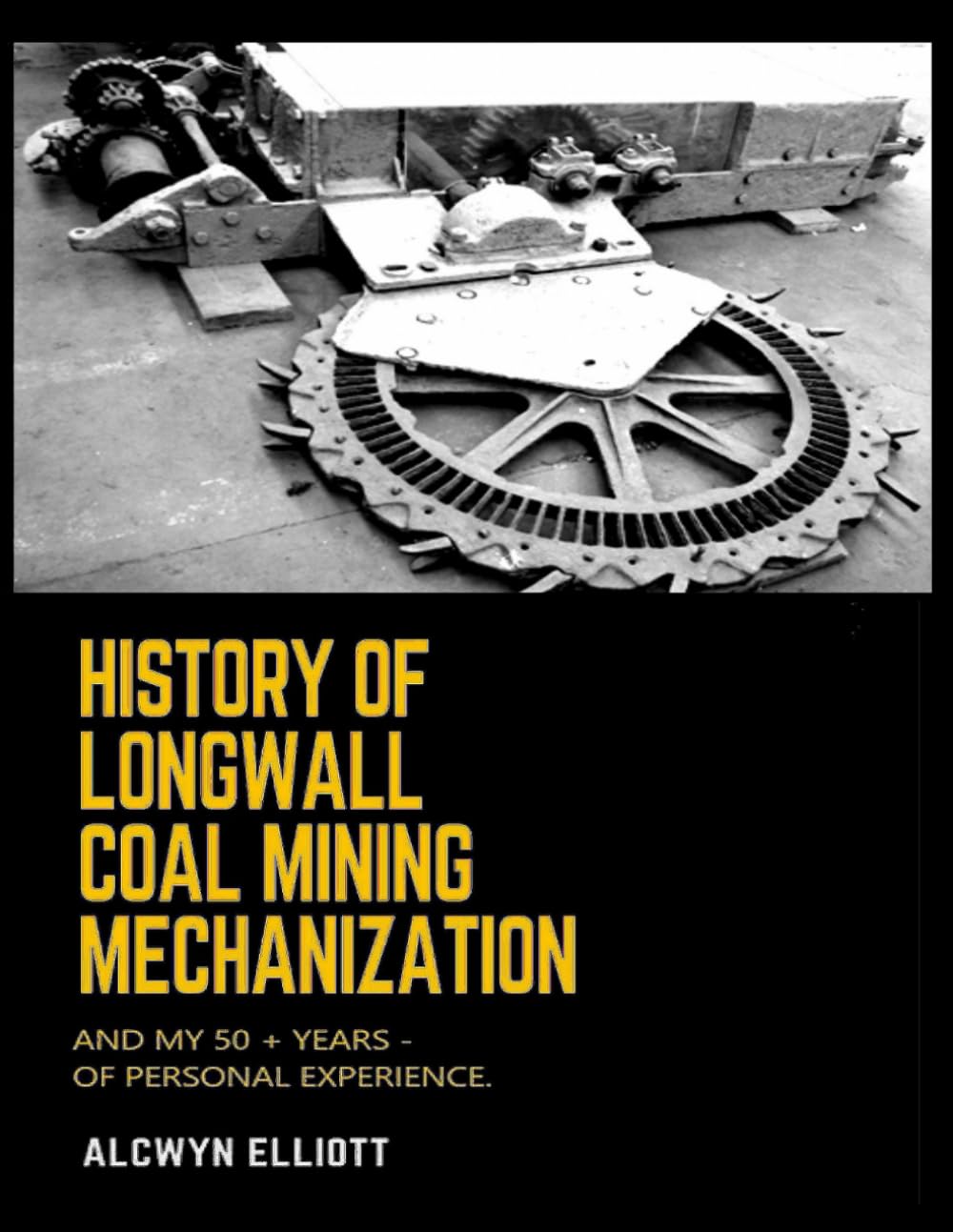HISTORY OF LONGWALL COAL MINING MECHANIZATION: And My 50 + Years - of ...