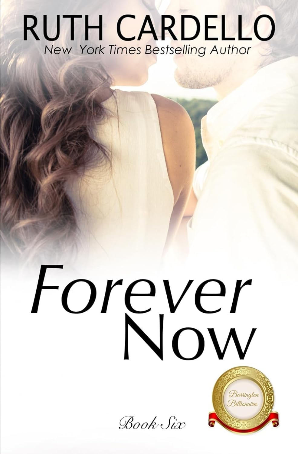 Amazon.com: Forever Now (The Barrington Billionaires, Book 6): 9781790708772: Cardello, Ruth: Books