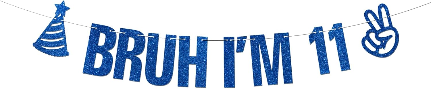 Amazon.com: Bruh I'm 11 Banner Blue Glitter 11th Birthday Party Bunting ...