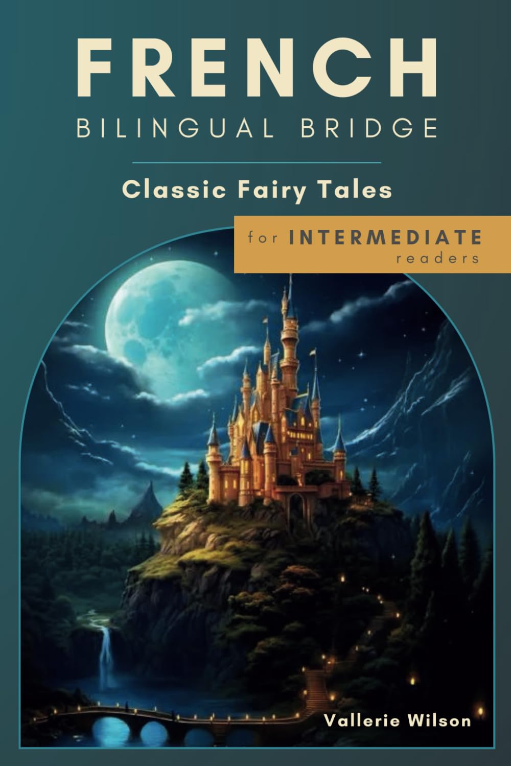 French Bilingual Bridge: Classic Fairy Tales for Intermediate Readers ...