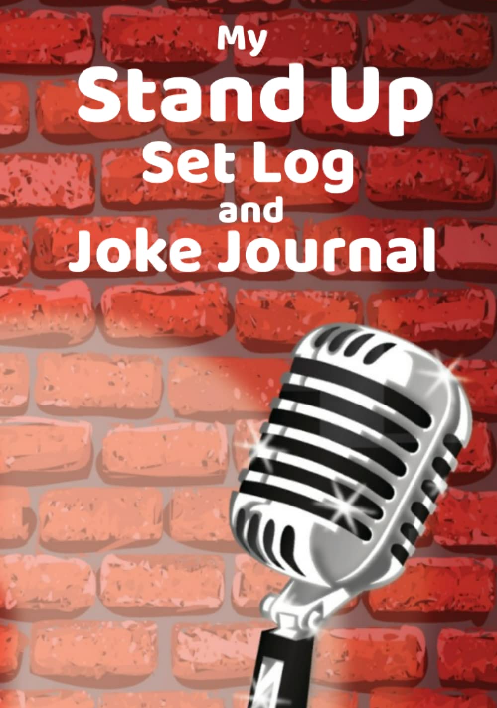 Buy My Stand Up Set Log and Joke Journal - Use this workbook to track ...
