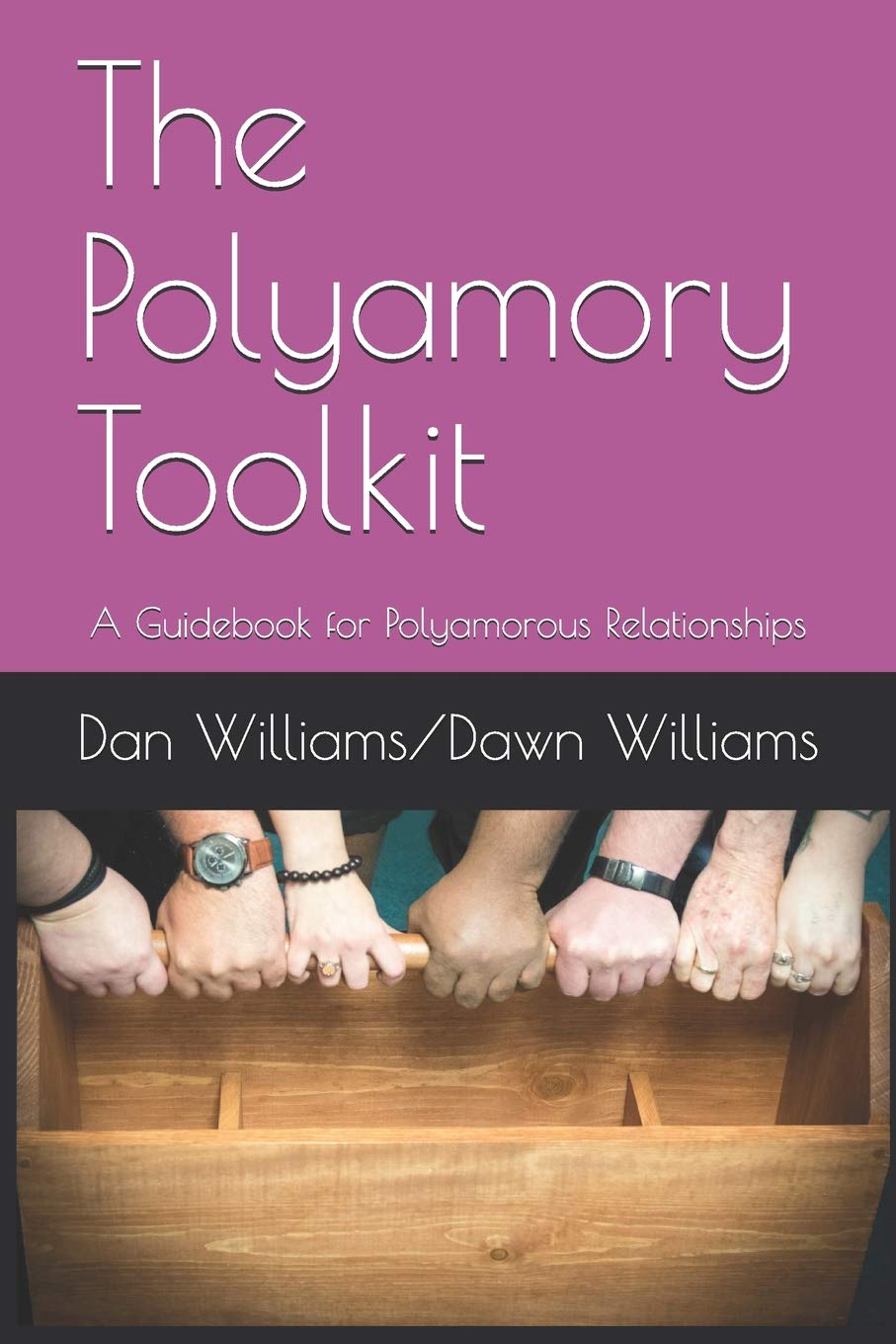 The Polyamory Toolkit: A Guidebook for Polyamorous Relationships ...
