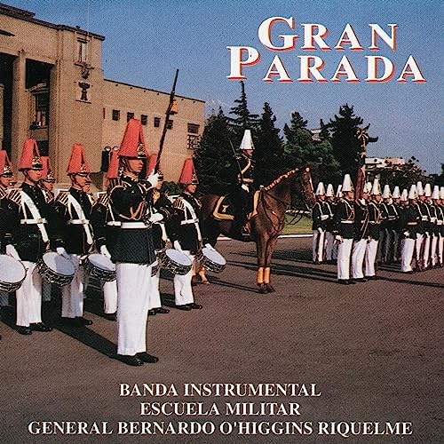 Play Gran Parada by Banda Instrumental Escuela Militar General Bernardo ...