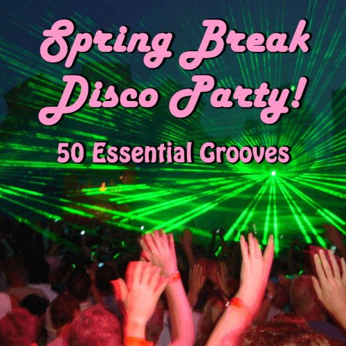 Play Spring Break Disco Party! 50 Essential Grooves by Studio Group on ...