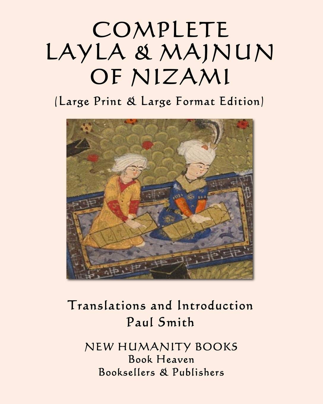 COMPLETE LAYLA AND MAJNUN OF NIZAMI: (Large Print & Large Format ...
