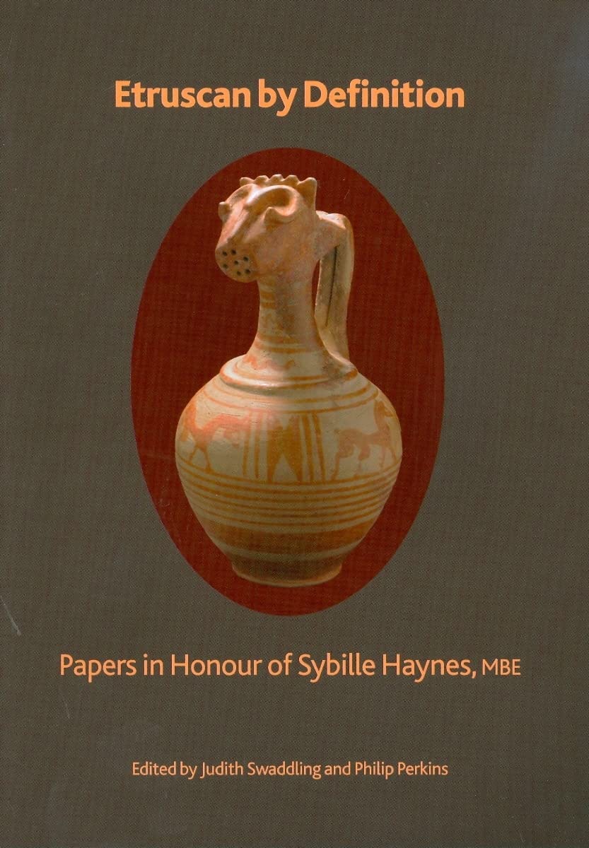 Etruscan by Definition: Papers in Honour of Sybille Haynes (British ...