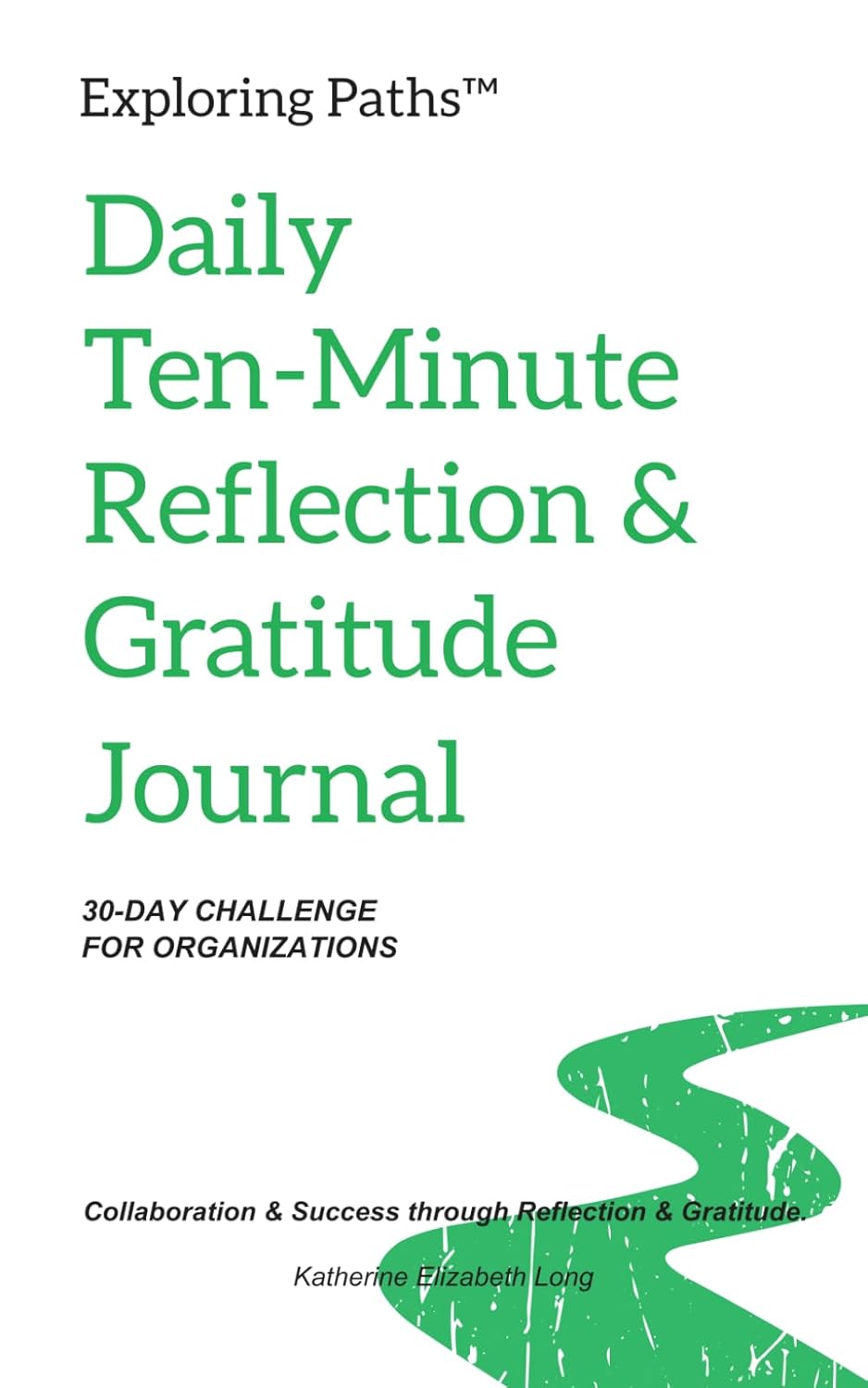 Exploring Paths™ Daily Ten-Minute Reflection & Gratitude Journal 30-Day Challenge For ...