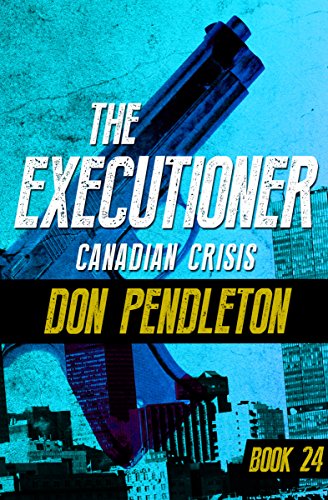 Canadian Crisis (The Executioner Book 24) - Kindle edition by Pendleton ...