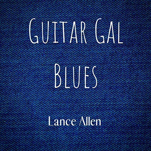Guitar Gal Blues de Lance Allen en Amazon Music Unlimited