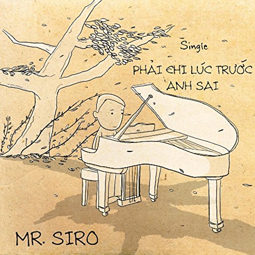 Amazon.com: Phai Chi Luc Truoc Anh Sai : Mr.Siro: Digital Music